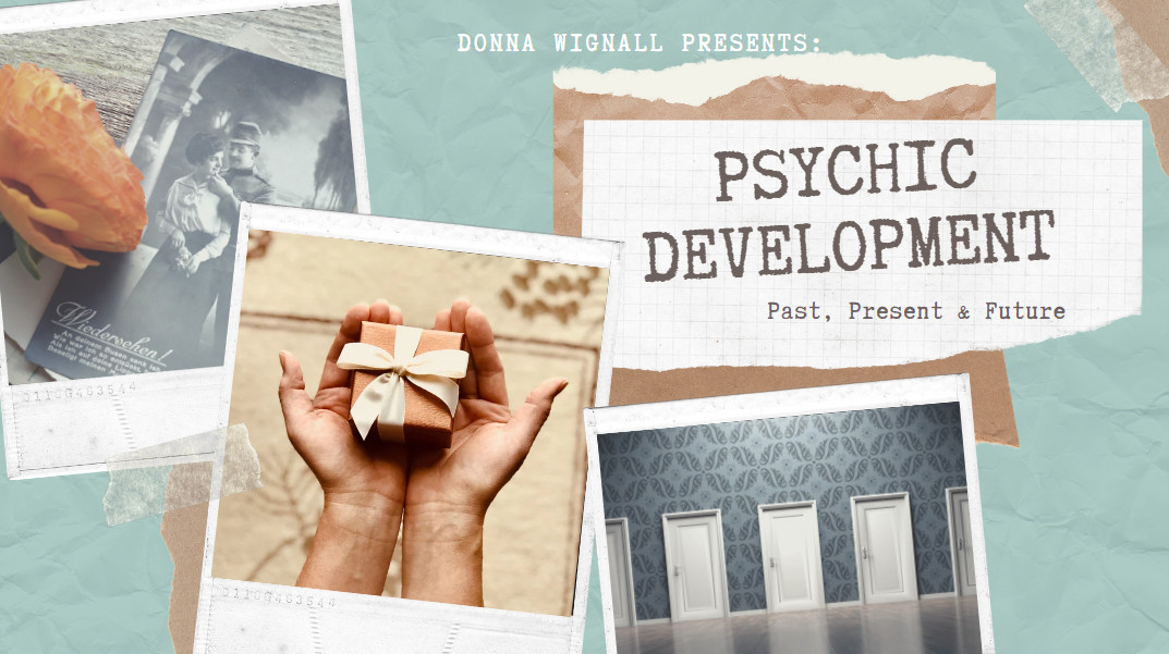 Psychic Development: Past, Present and Future - Donna Wignall